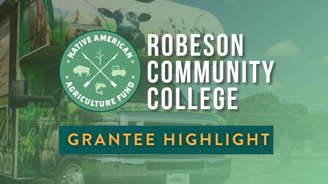 Grantee Stories - Native American Agriculture Fund